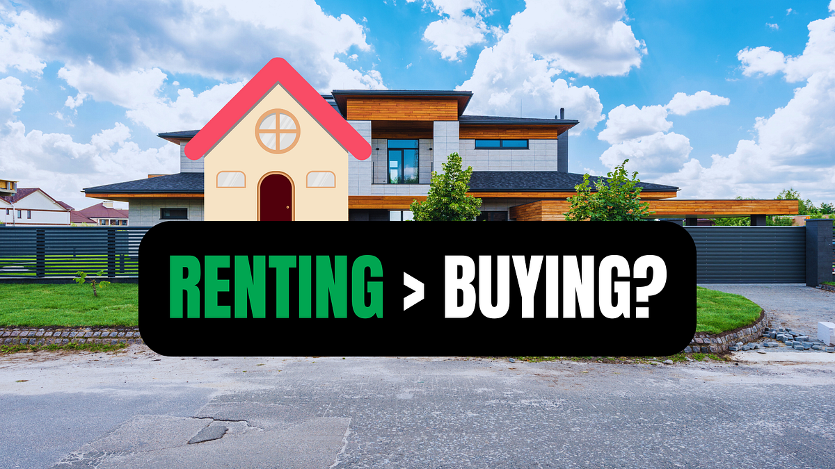 Renting Is Smarter Than Buying (Even Long-Term) | by Keith Weaver ...