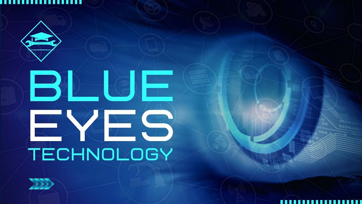 Blue Eyes Technology. 1.What is blue eyes technology? | by Ananthakumar ...