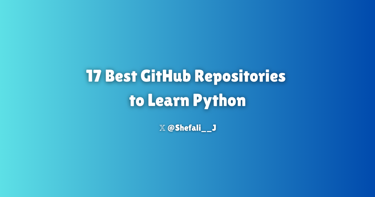 17 Best GitHub Repositories to Learn Python | by devShefali | Stackademic
