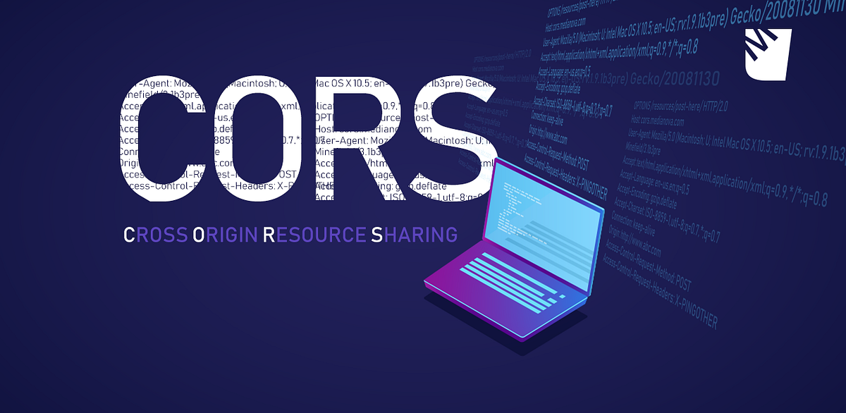 CORS Simplified: Understanding Cross-Origin Resource Sharing | by Rahul ...
