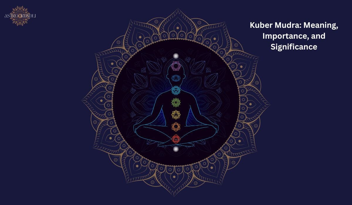 Kuber Mudra: Meaning, Importance, And Significance | by Astro Kundli ...