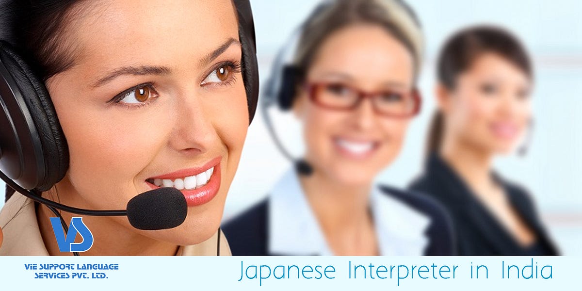 Japanese Interpreter in India. We select the interpreter after… | by ...