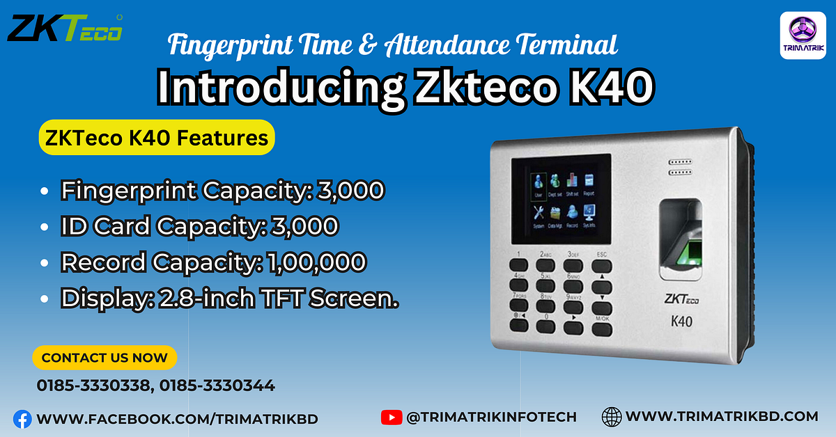 ZKTeco K40 Time & Attendance Terminal Machine Price in Bangladesh | by TRIMATRIK MULTIMEDIA | Medium