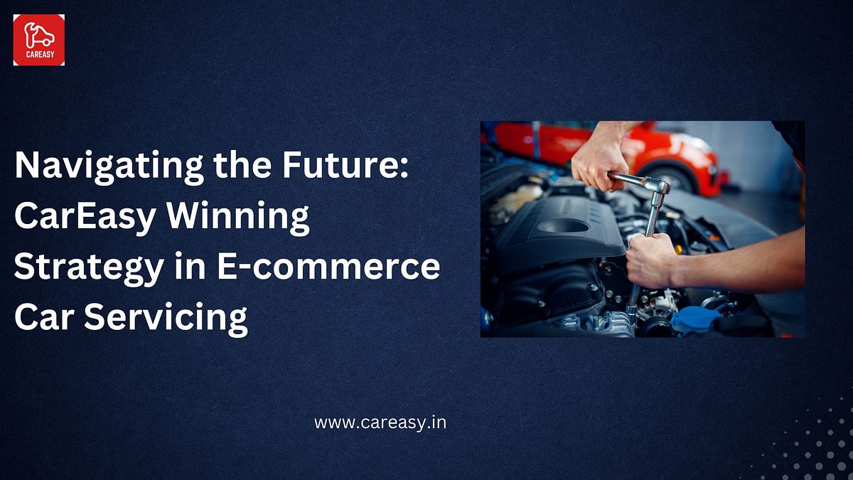 Navigating the Future: CarEasy Winning Strategy in E-commerce Car ...