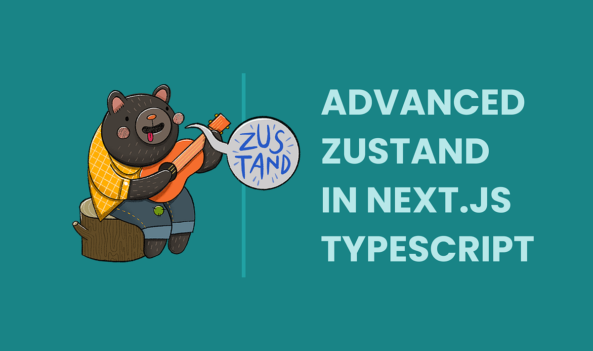 Configuring Advanced Zustand in Next.js with TypeScript | by Asep Angga Ihza S | May, 2025 | Medium
