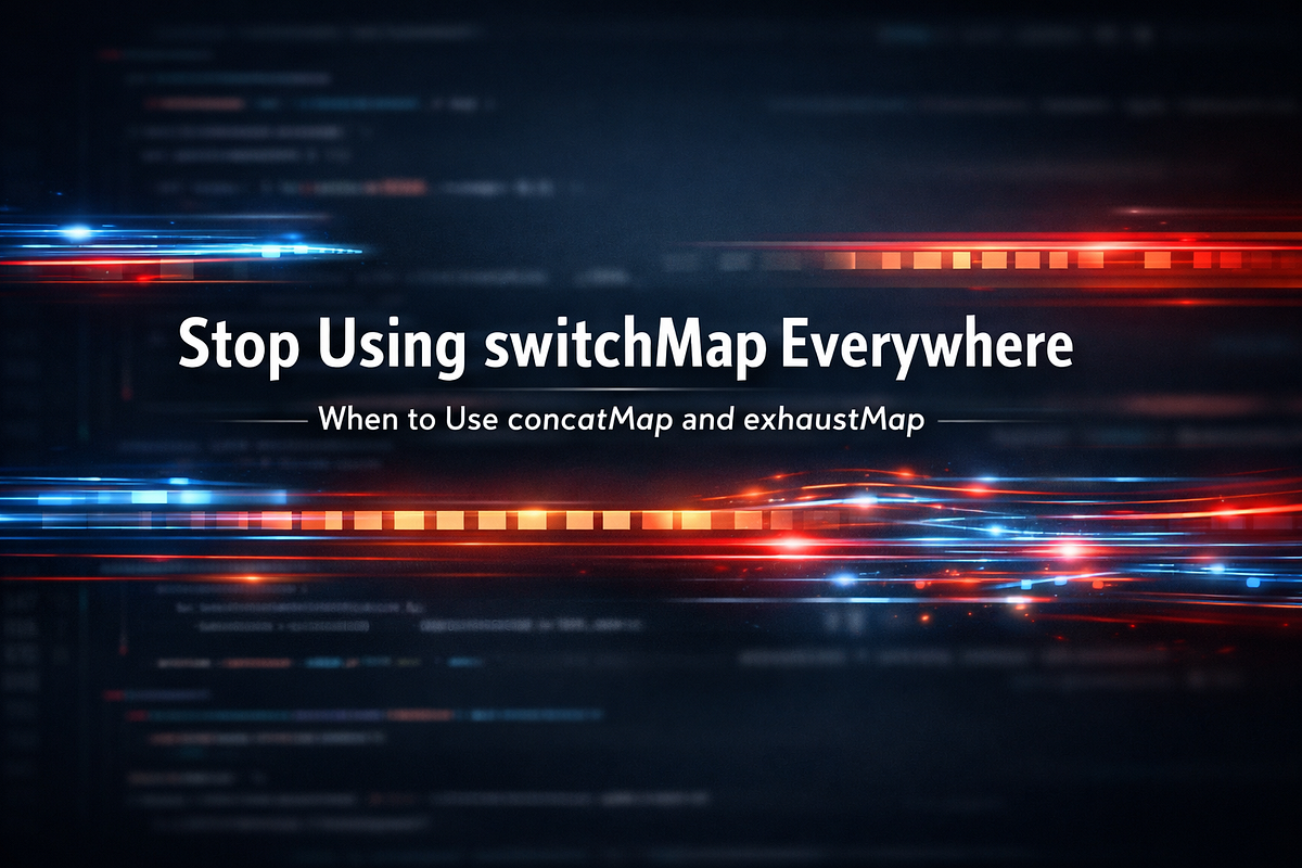 Stop Using switchMap Everywhere: When to Use concatMap and exhaustMap ...