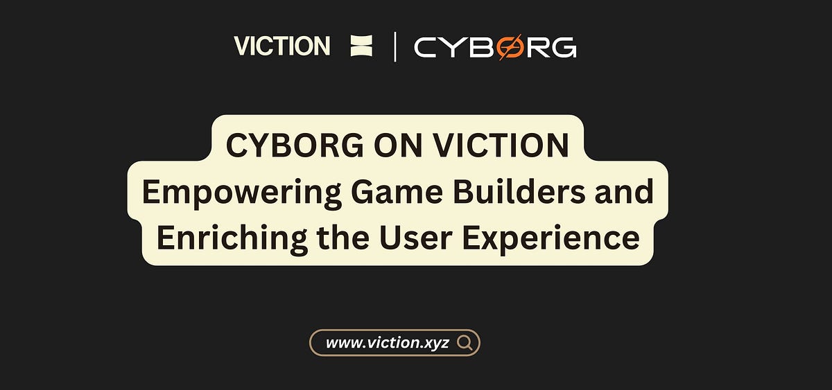 CYBORG ON VICTION: Empowering Game Builders and Enriching the User ...