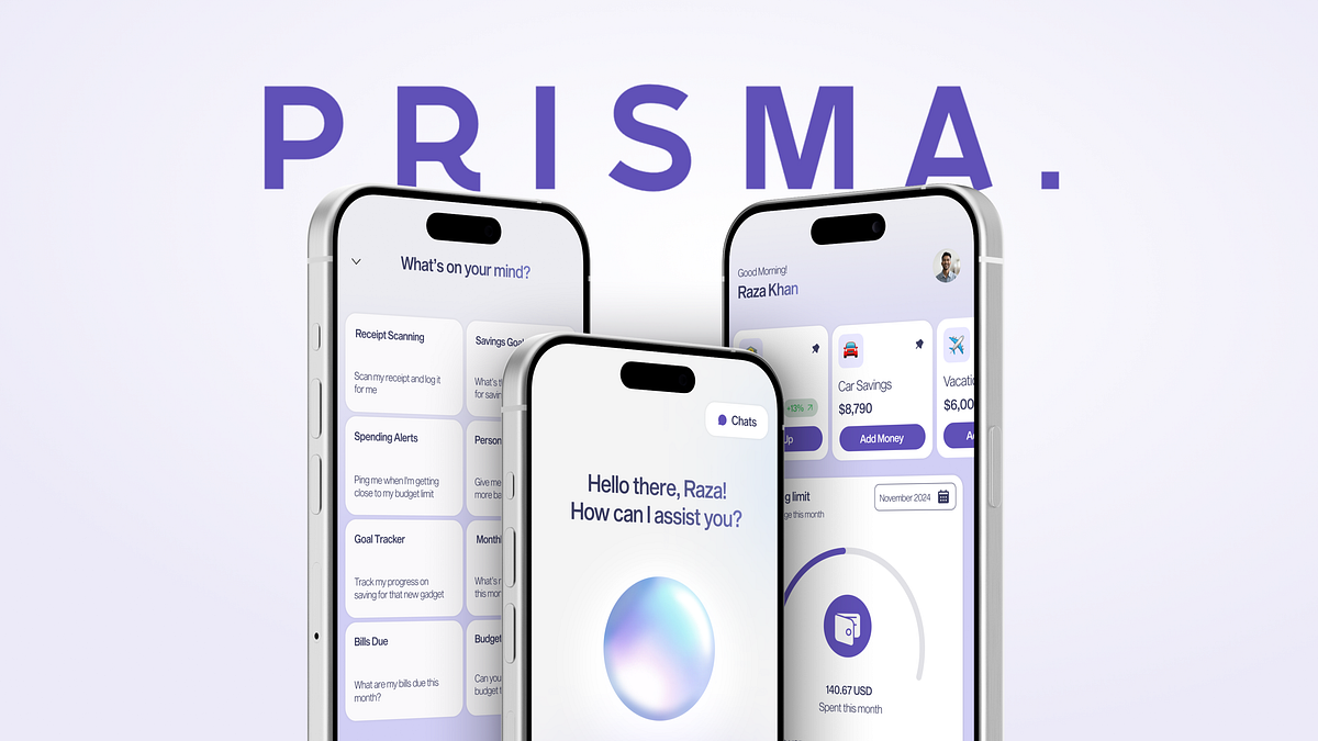 Designing Prisma: An AI-Powered Finance Companion for Effortless Money ...