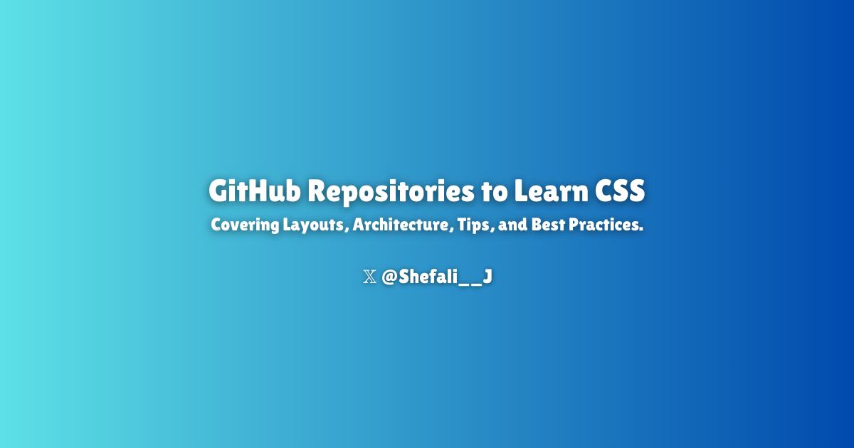 11 Must-Know GitHub Repositories to Learn CSS | by devShefali | Stackademic