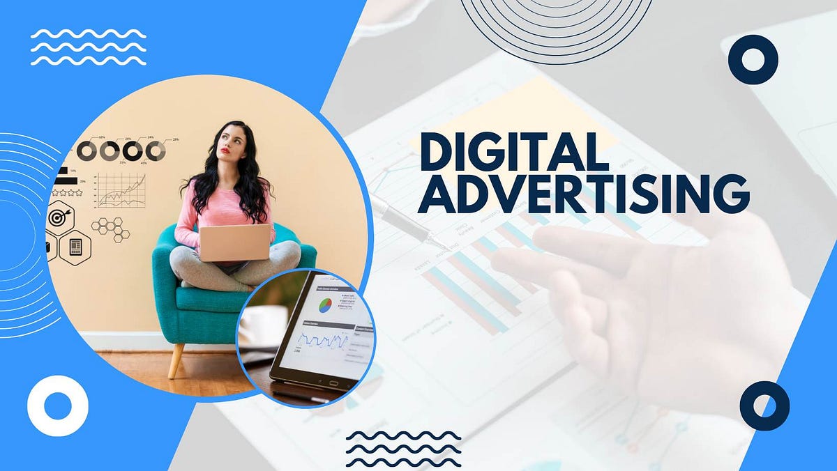 Digital advertising. Thanks to the internet, businesses can… | by ...