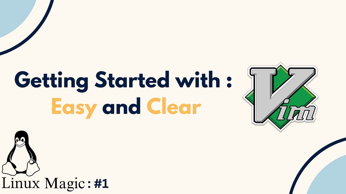 Getting Started with VIM: Easy and Clear | by Urvish Jaiswal | Sep, 2024 | Medium