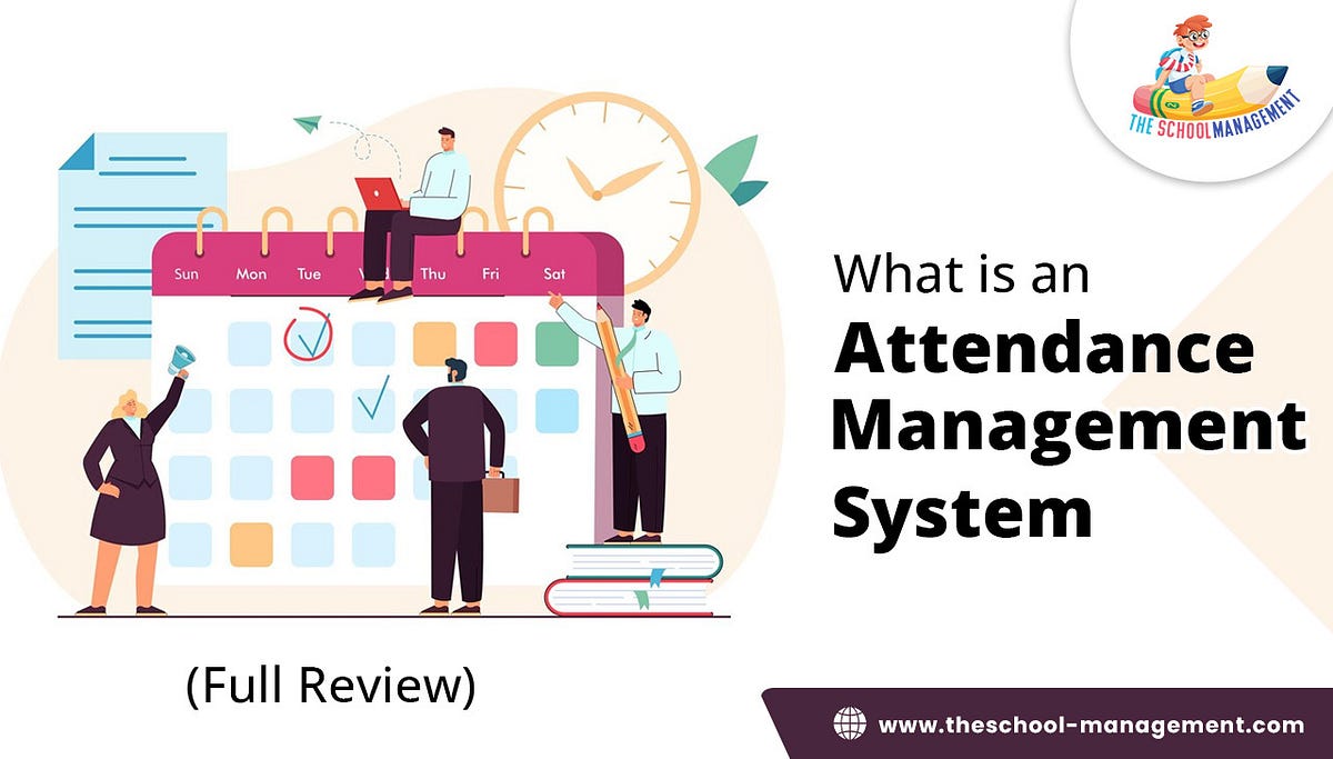 Attendance Management Systems Review | by Theschoolmanagement | May, 2024 | Medium