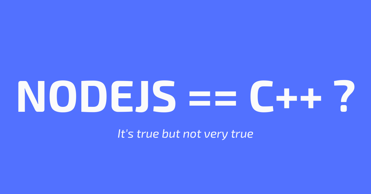 Nodejs C Is Nodejs Written In C Whats The Role Of V8 And Libuv In Nodejs The Startup