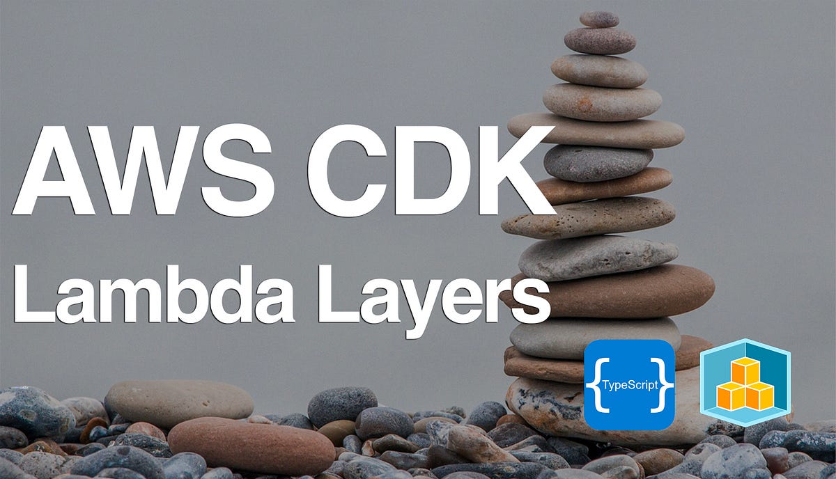 🍰 Build & Deploy Reusable Lambda Layers Using AWS CDK | by Mithun Das ... 🍰 Build & Deploy Reusable Lambda Layers Using AWS CDK | by Mithun Das ...