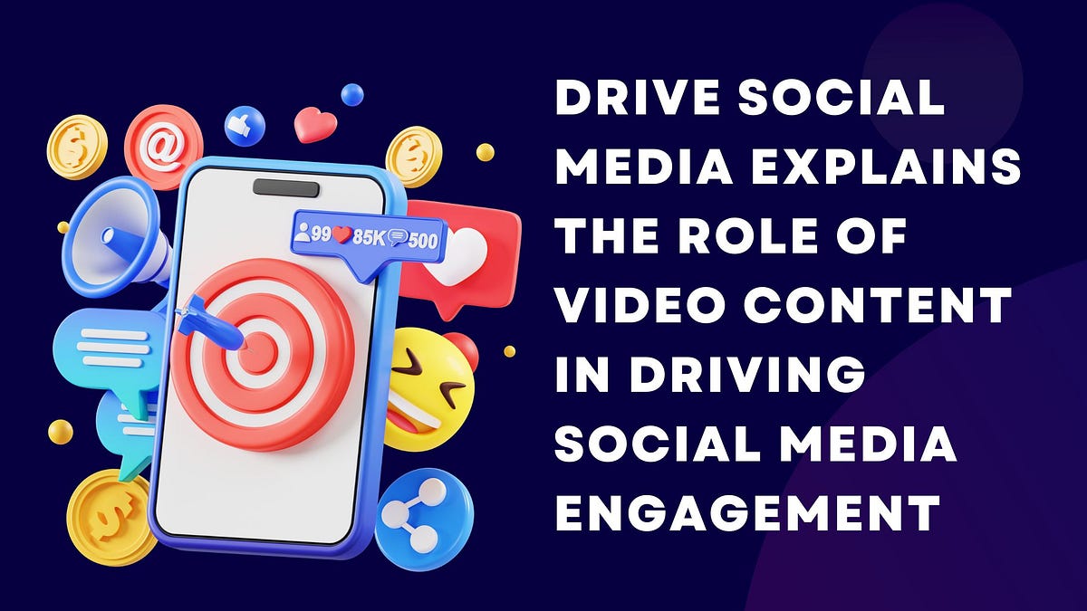 Drive Social Media Explains The Role of Video Content in Driving Social ...