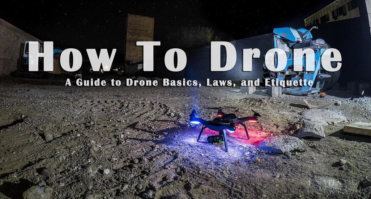 How to Drone. The ultimate guide for new drone pilots | by Ian Veenstra ...