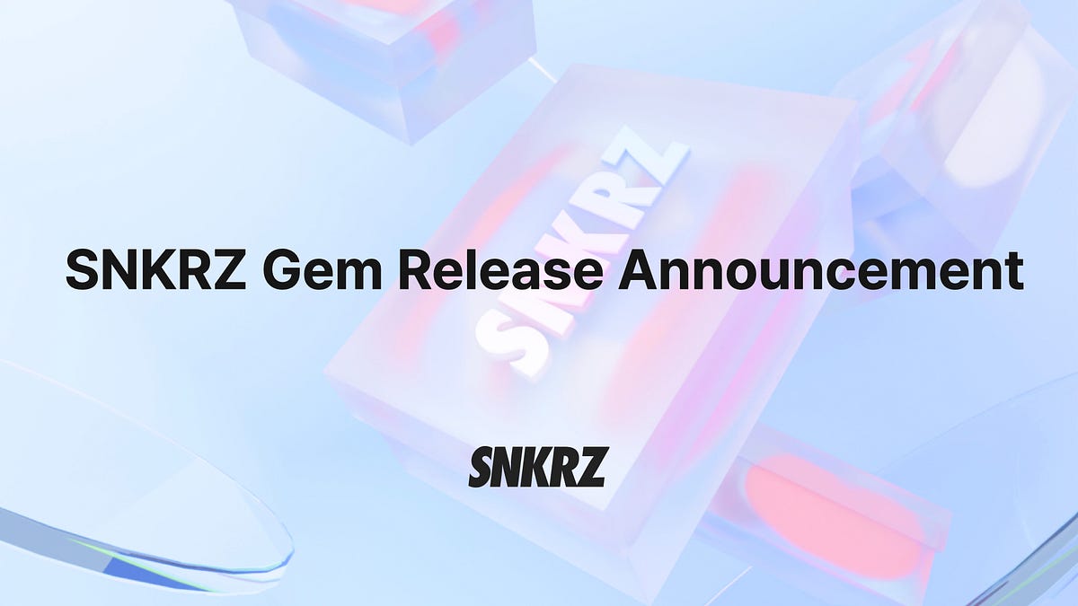 SNKRZ GEM Release Announcement. Hello, SNKRZ CREW | by SNKRZ | Medium