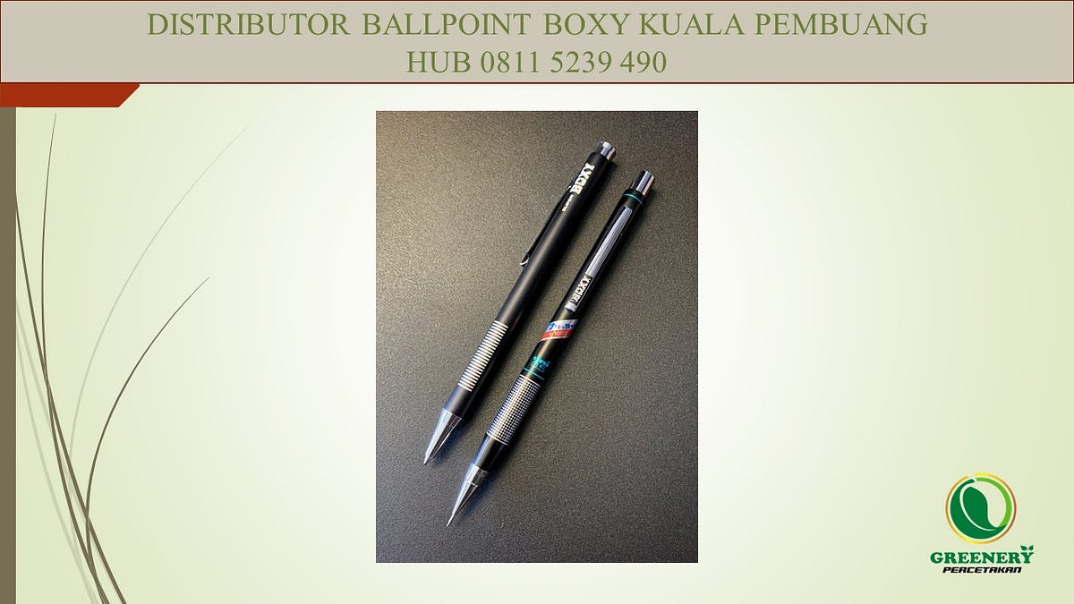 Distributor Ballpoint Boxy Kuala Pembuang | by Chandragreenery | Medium