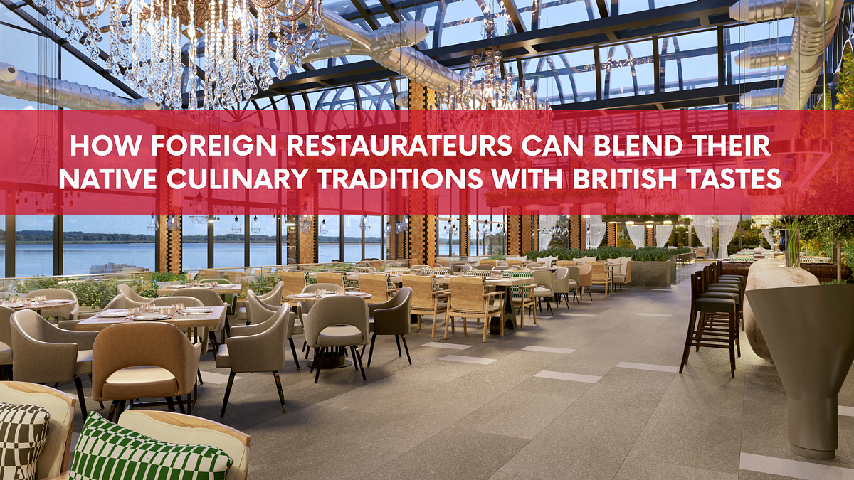 Blending Native Culinary Traditions with British Tastes: A Guide for ...