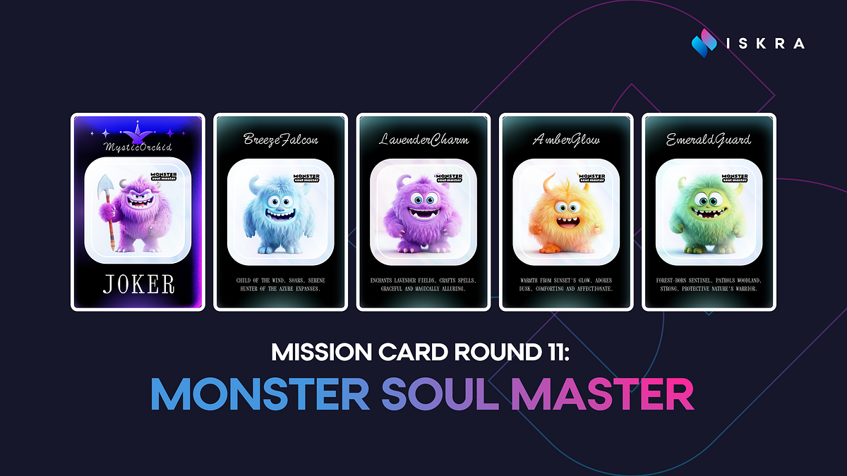 Guide to Mission Card Round 11 — Monster Soul Master | by Iskra | Iskra | Medium