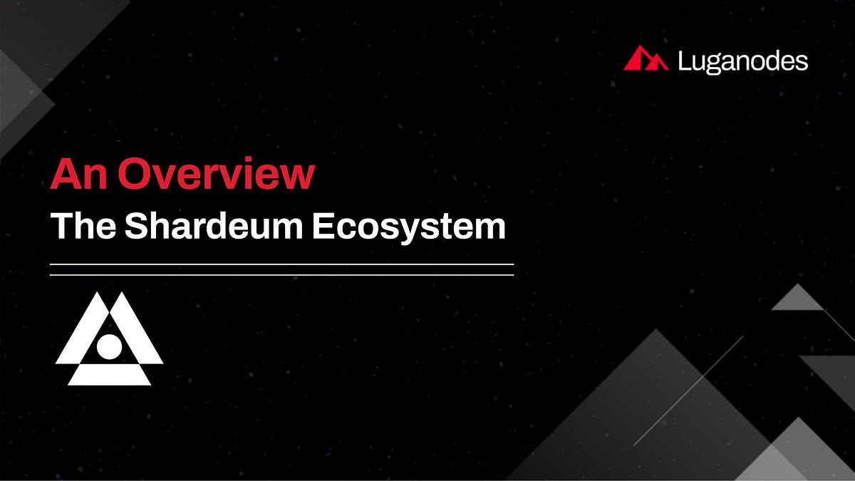 An Overview: the Shardeum Ecosystem | by Luganodes | Luganodes | Medium