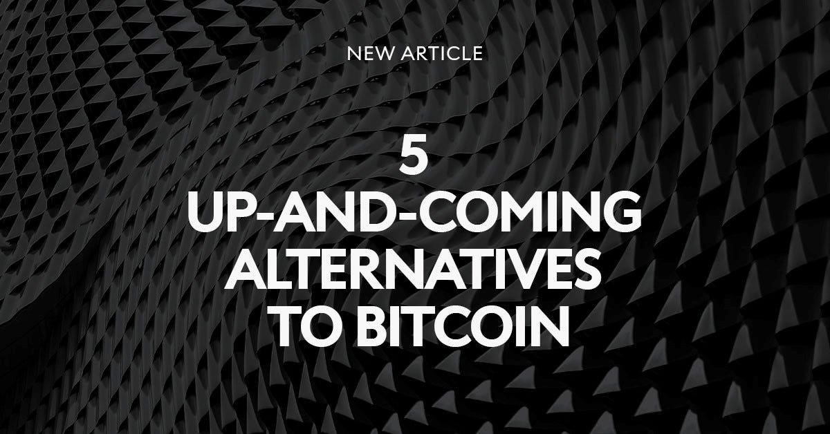 5 up-and-coming alternatives to Bitcoin | by Feyyaz Alingan ...
