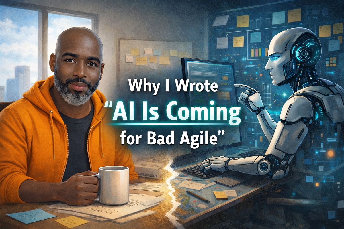Why I Wrote “AI is … coming for bad Agile.” | by James Tention | Jan ...