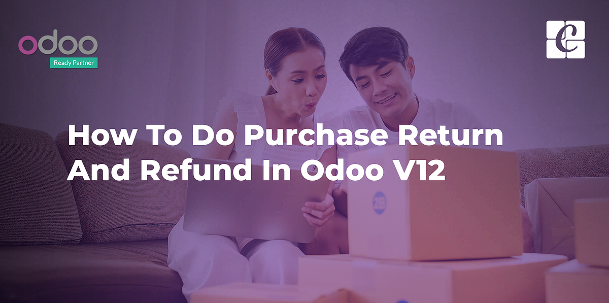 How to Do Purchase Return and Refund in Odoo 12 | by Cybrosys ...