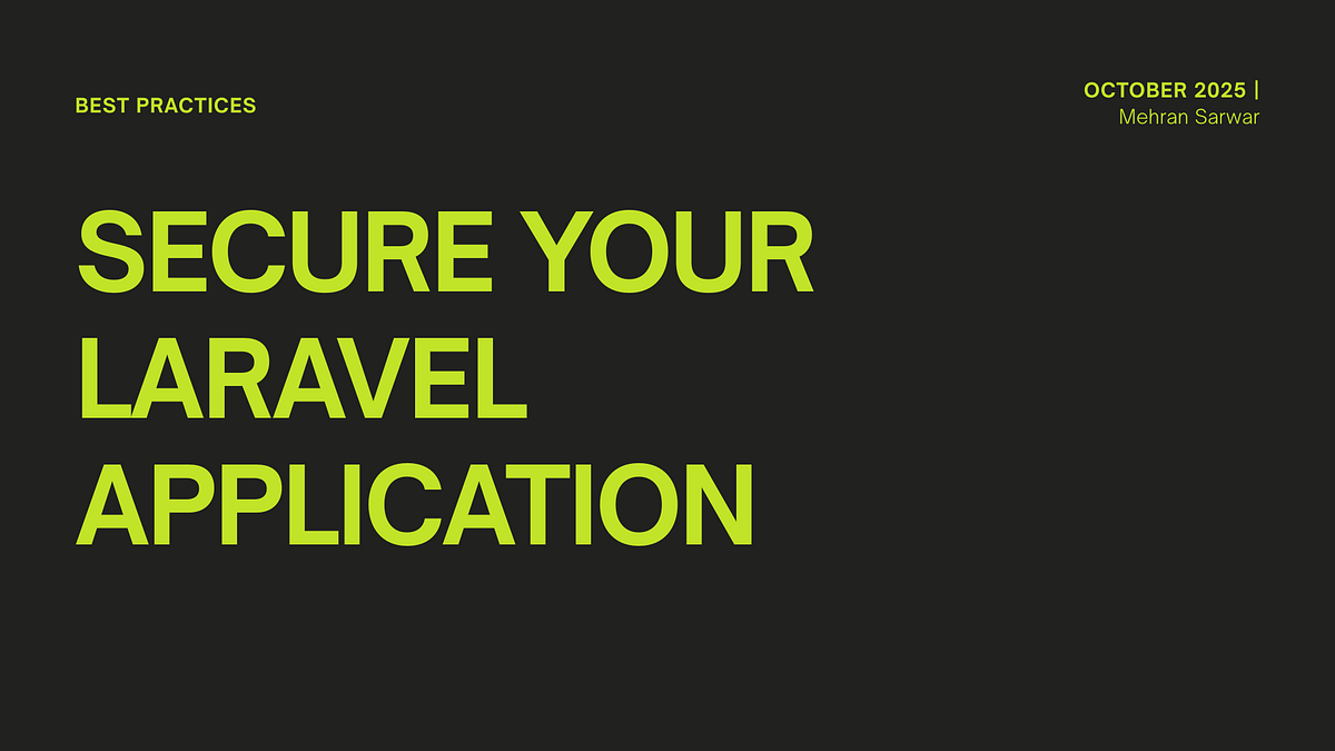Secure Your Laravel Application: Best Practices for 2025 | by Mehran ...
