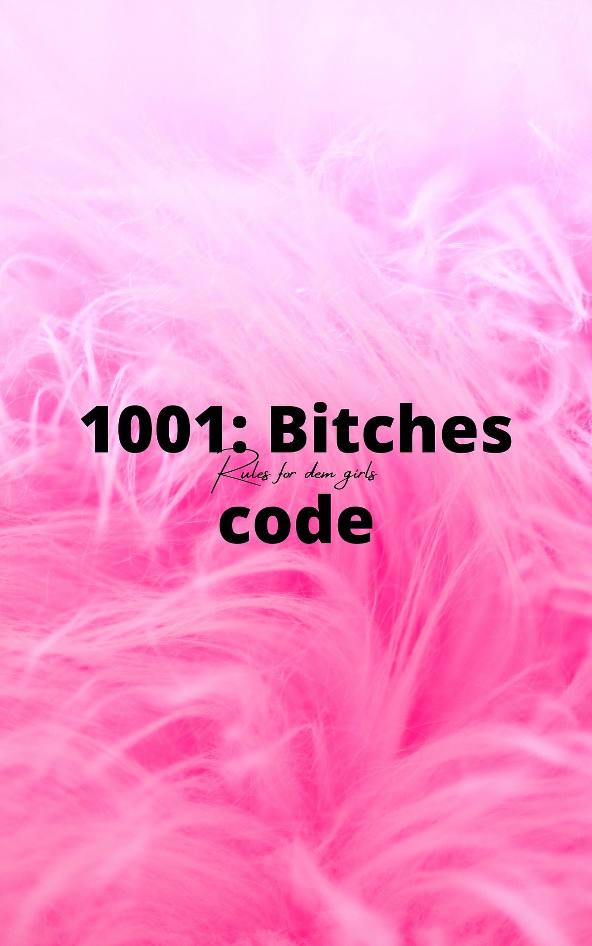 1001: Bitches Code. Stfu! You ain’t a saint either… too… | by Ofem ...