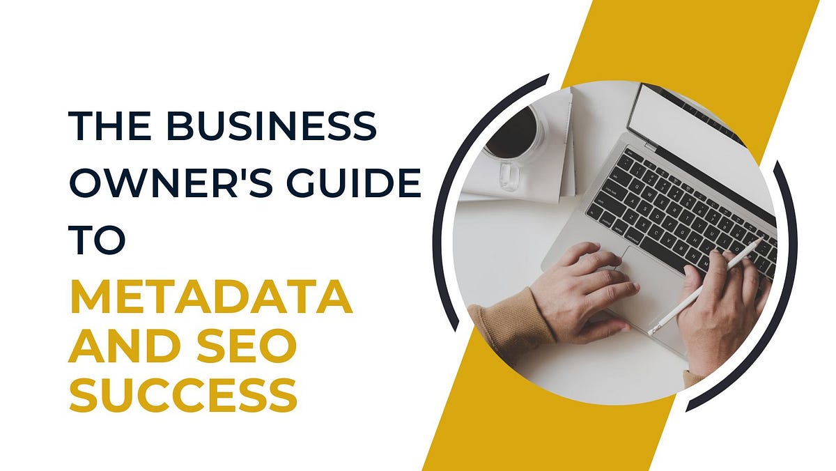 The Business Owner’s Guide to Metadata and SEO Success | by Melody B2B ...