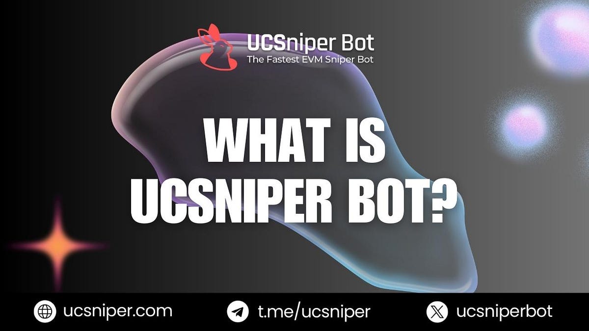 What is UCSniper Bot?. In the world of cryptocurrency, sniping… | by ...