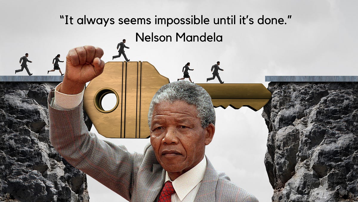 “It Always Seems Impossible Until It’s Done”: Embracing Mandela’s ...