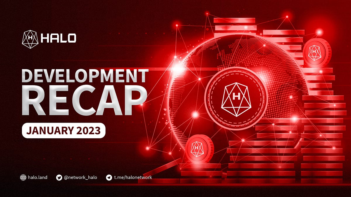 HALO Network Development Recap — January 2023 | by Adaora Anders | Medium