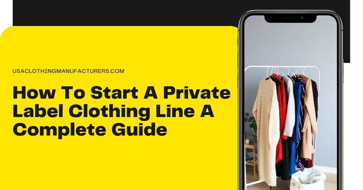 A Complete Guide How To Start A Private Label Clothing Line ...