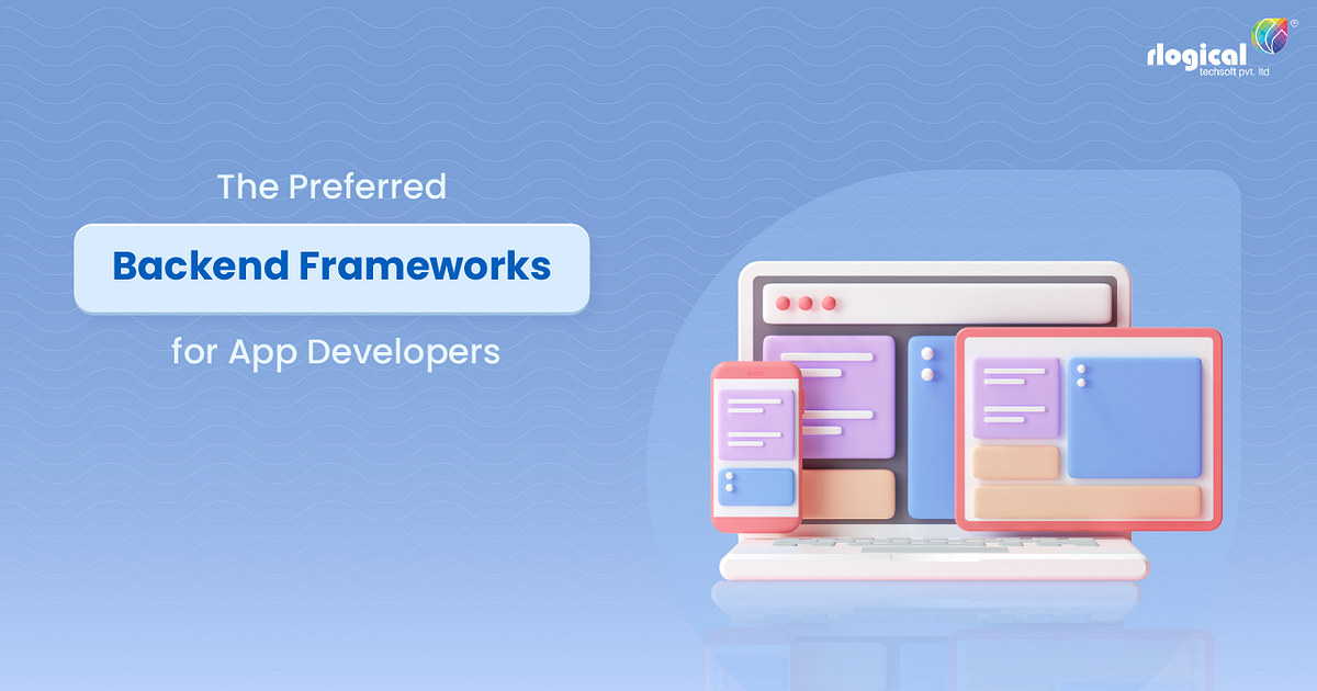 The Preferred Backend Frameworks for App Developers | by Rlogical ...