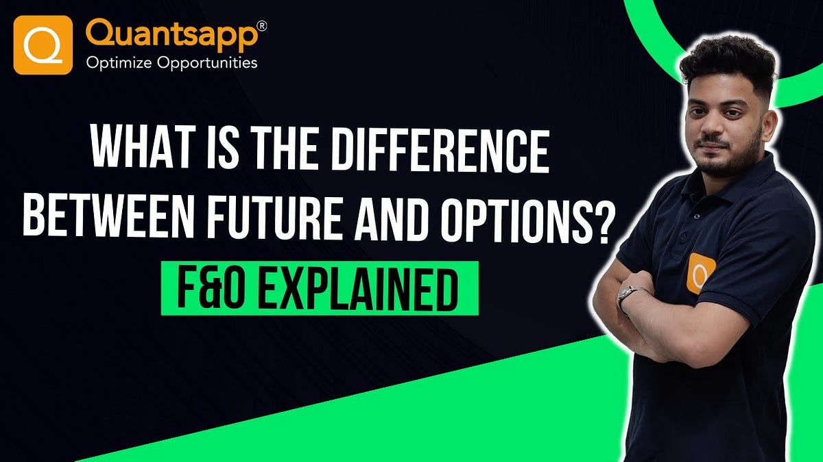 What is the difference between Future and Options? F&O Explained | by ...