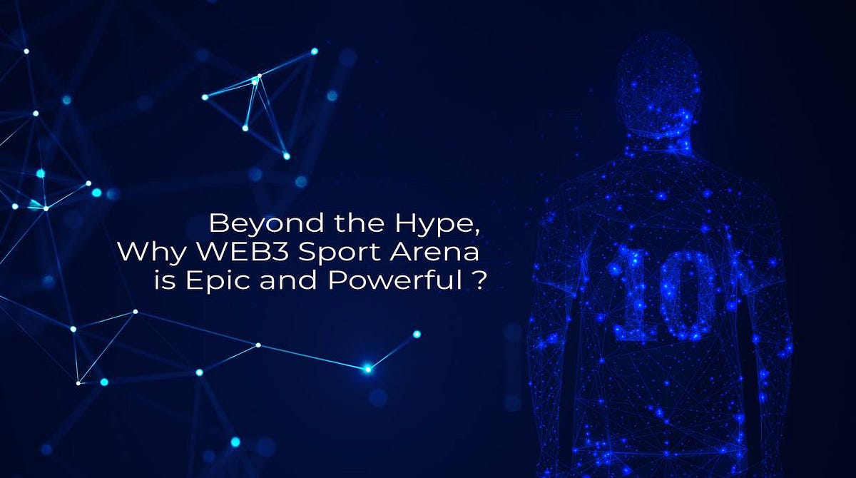 Beyond the Hype, Why WEB3 Sport Arena is Epic and Powerful | by Zetly ...