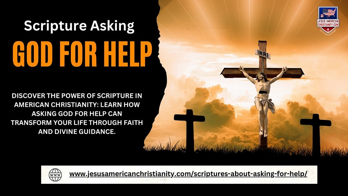 Scripture Asking God for Help - Jesus American Christianity - Medium