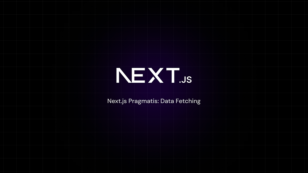 Next.js Pragmatis: Data Fetching. Bab yang membahas data fetching… | by Nauval | Kredibel | Medium