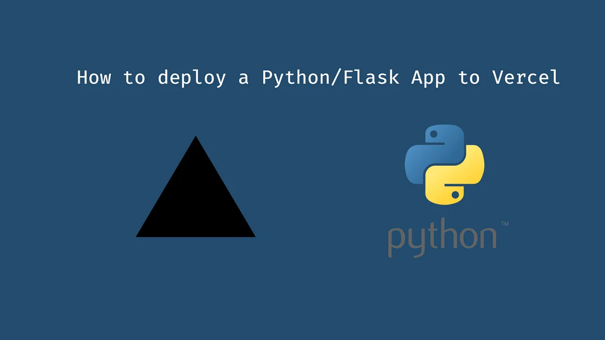 Deploying a Flask App to Vercel. Below is the quick overview of… | by ... Deploying a Flask App to Vercel. Below is the quick overview of… | by ...