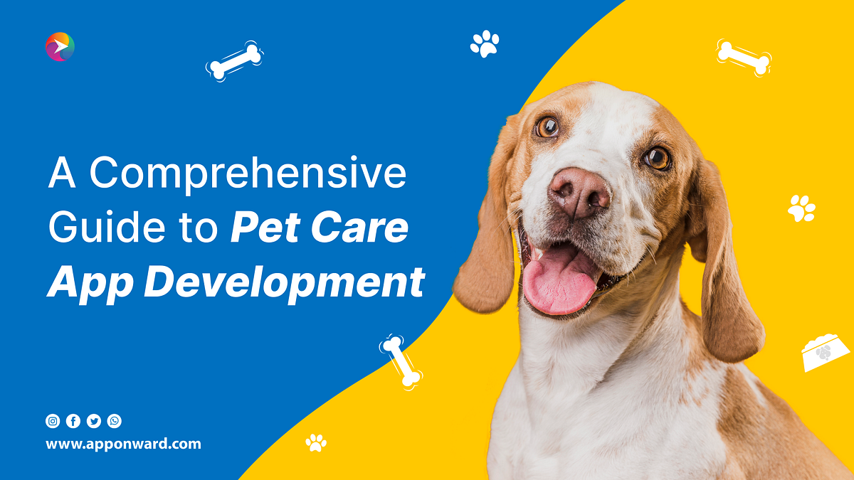A comprehensive guide to pet care app development | by Apponward Technologies | Medium