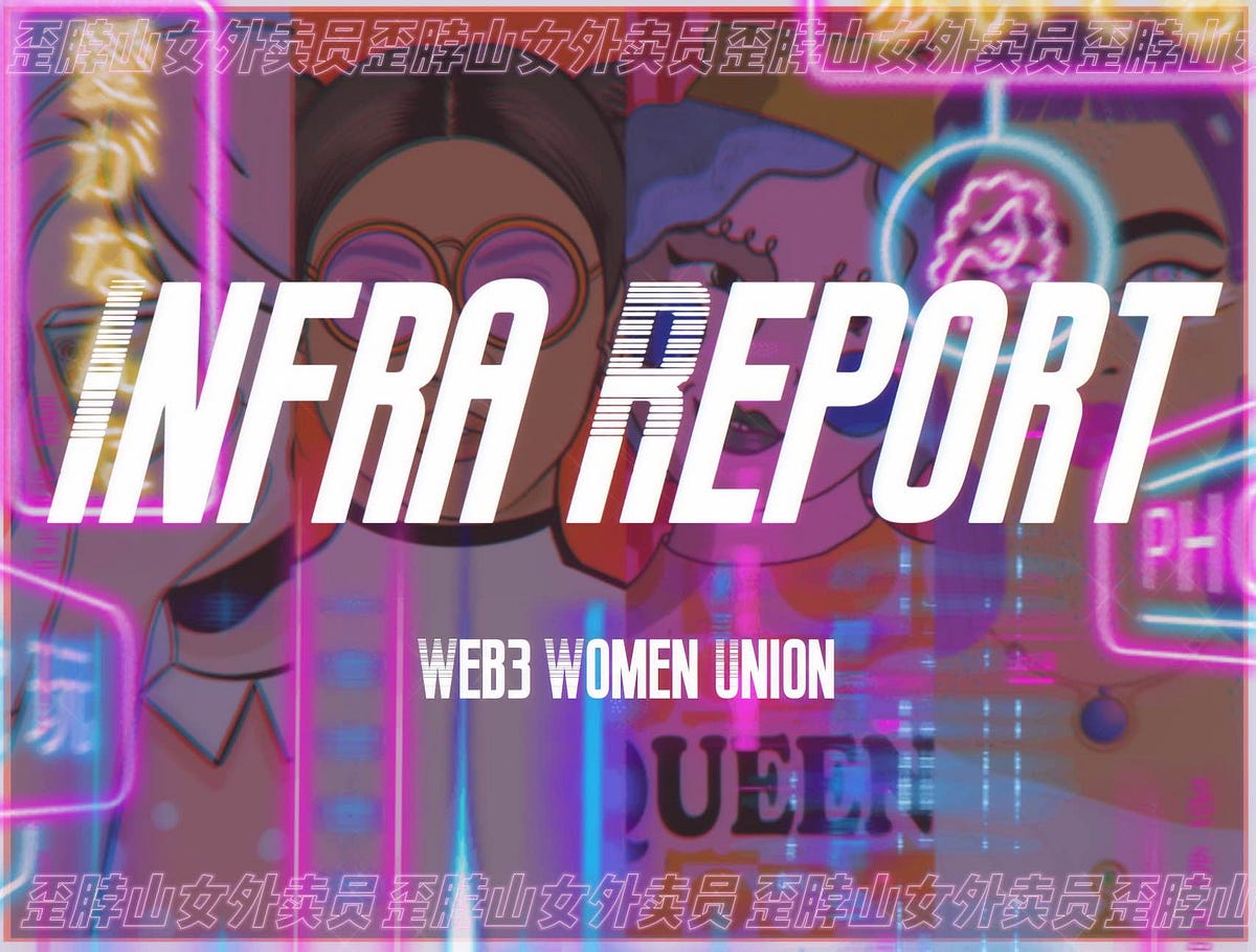 WWU Research — Web3 Infrastructure Track Review | by Web3 Women Union | Medium
