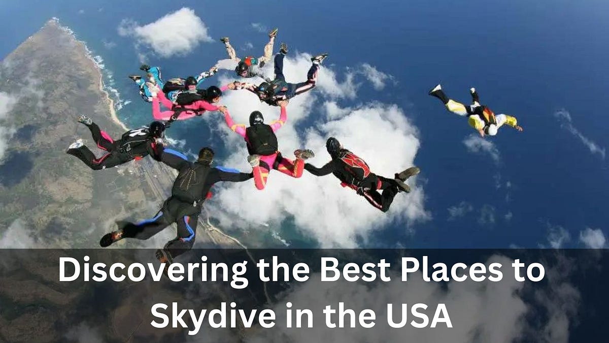 Discovering the Best Places to Skydive in the USA | by Csinfotech | Medium