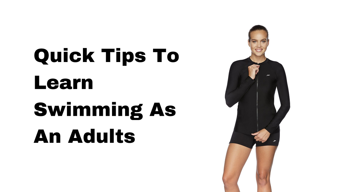 Quick Tips To Learn Swimming As An Adults | by Swimwearshackau | Medium