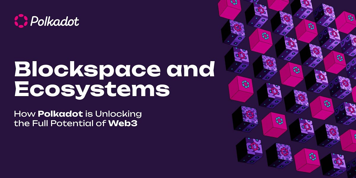 Polkadot’s healthy blockspaces providing for building of scalable, ‘purpose fit dapps’ required ...