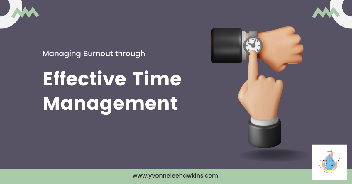 Managing Burnout Through Effective Time Management | by Yvonne Lee-Hawkins | Medium
