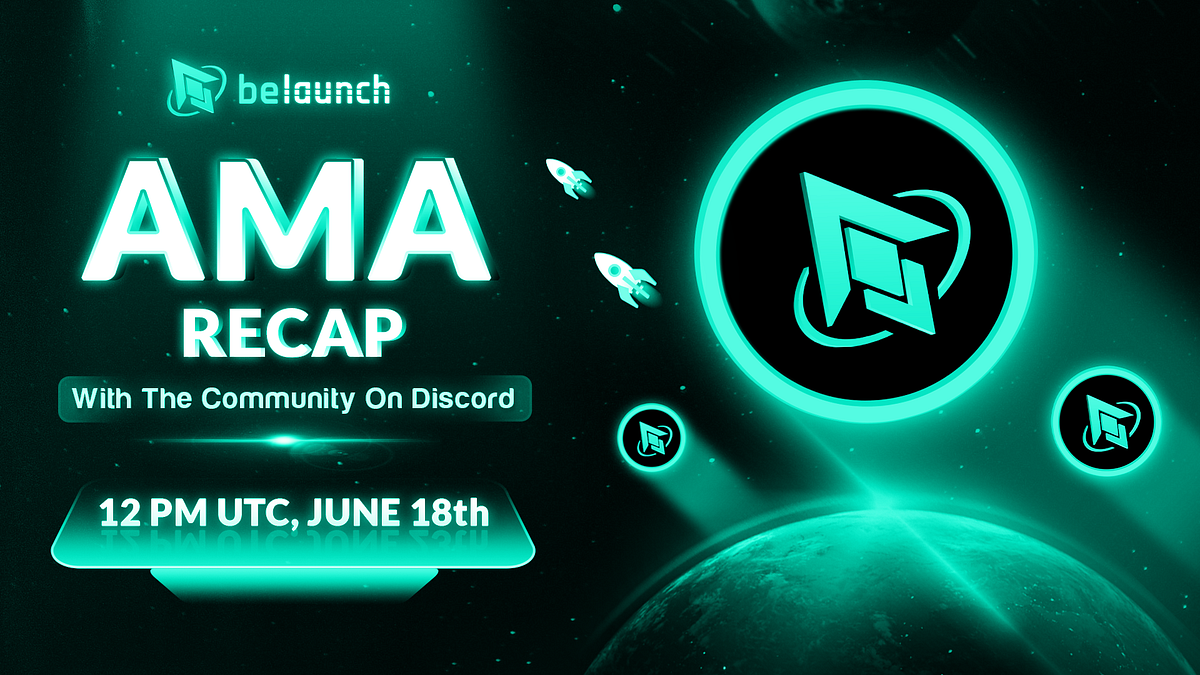 RECAP AMA WITH THE COMMUNITY ON JUNE 18TH, 2023 | by BeLaunch | Jun, 2023 | Medium