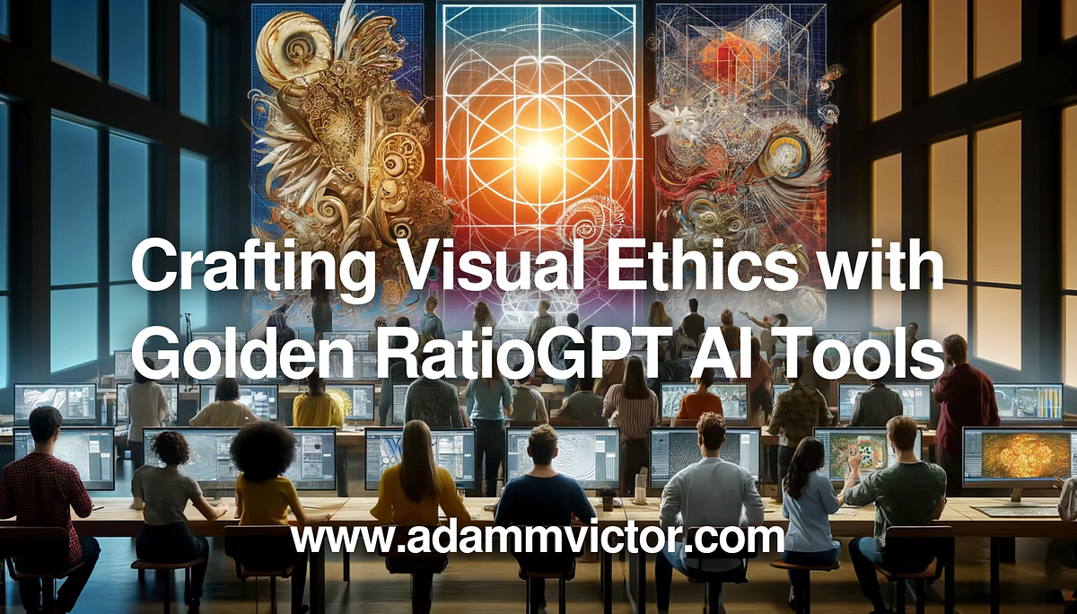 Crafting Visual Ethics with Golden RatioGPT AI Tools | by Adam M ...