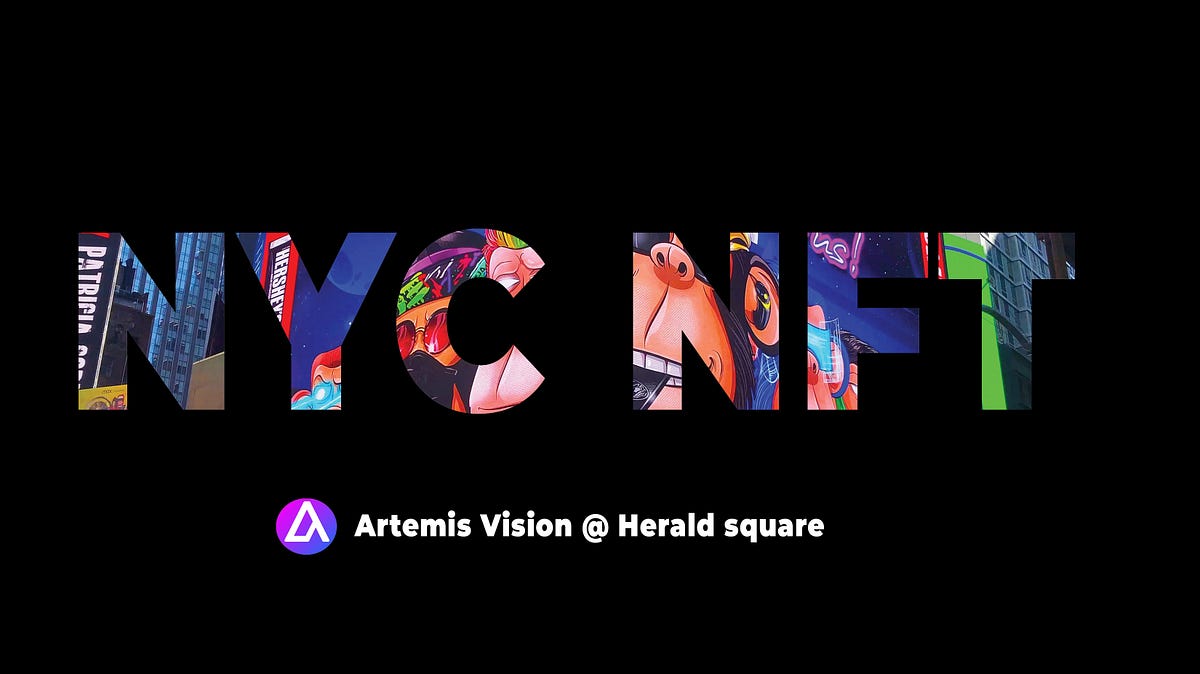 Artemis Vision @ NYC NFT. NFT is what’s happening in the… | by Artemis ...